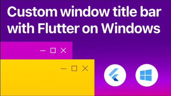 Awesome Flutter Package That Makes It Easy To Customize Work With Flutter Desktop App Follow